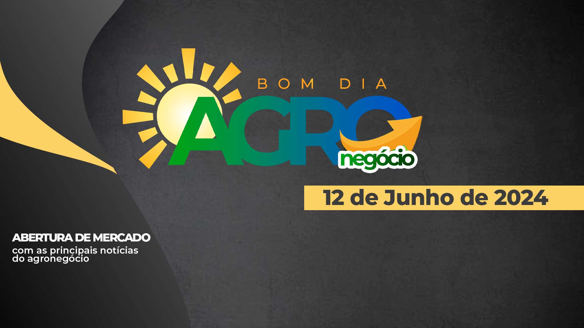 Bom dia Agro 12/06/24 - O que há de mais relevante na agricultura e no ...