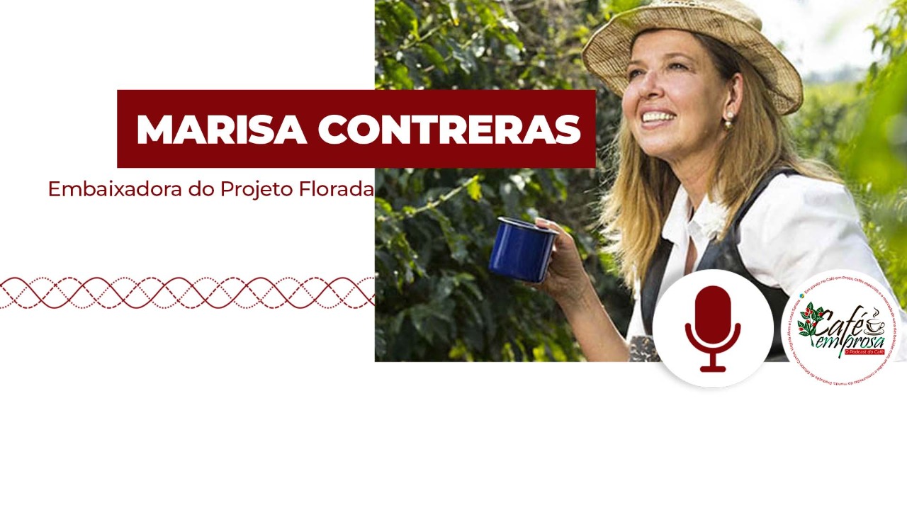 Café em Prosa #71 - Conheça a história de Marisa Contreras, embaixadora ...